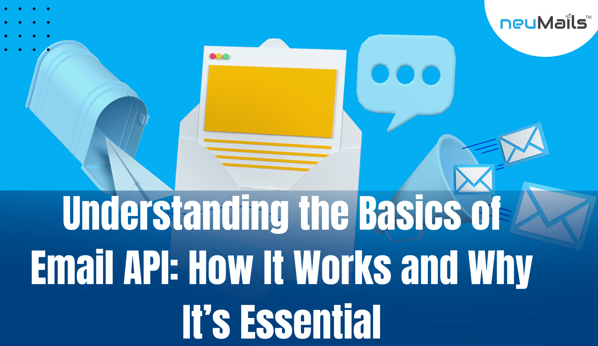 Understanding the Basics of Email API: How It Works and Why It’s Essen